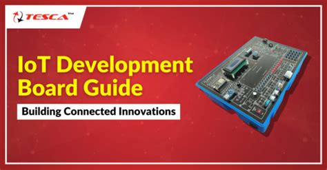 Iot Development Board All About You Need To Know
