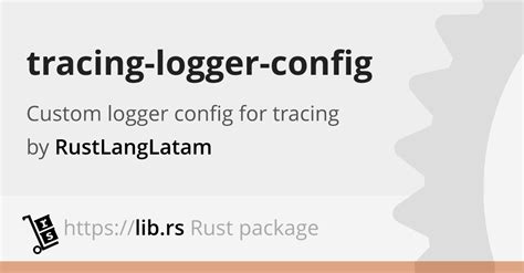 Tracing Logger Config — For Debugging In Rust Librs