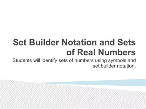 2setbuildernotationandsetsofrealnumbers Ppt