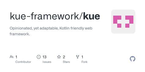 Github Kue Frameworkkue Opinionated Yet Adaptable Kotlin Friendly Web Framework