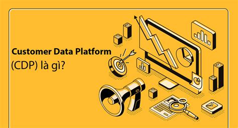 Customer Data Platform Là Gì Nền Tảng Dữ Liệu Khách Hànglà Gì