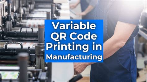 Variable Qr Code Printing And Why Is It Revolutionizing Manufacturing Acviss Blog
