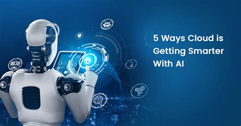 5 Ways Cloud Computing Is Getting Smarter With Ai