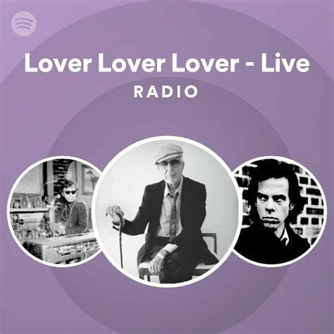 Lover Lover Lover Live Radio Playlist By Spotify Spotify