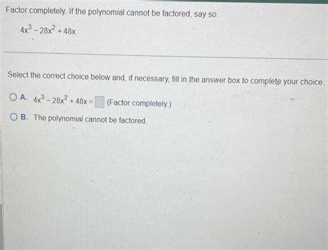 solved factor completely if the polynomial cannot be