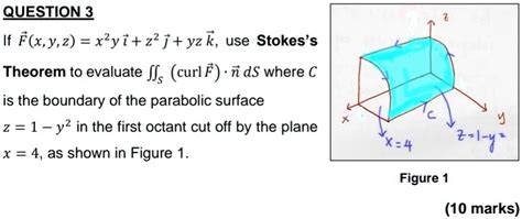 Solved Question 3 If Fxyz X2yiz3j Yzk Use Stokes Theorem To Evaluate âˆ®curlf Â