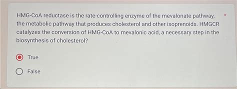 Solved Hmg Coa Reductase Is The Rate Controlling Enzyme Of