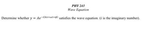 Solved Determine whether y Aei kx ωt ϕ satisfies the wave Chegg