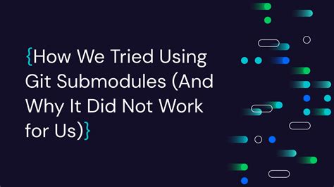 Kilo Health How We Tried Using Git Submodules And Why It Did Not Work For Us