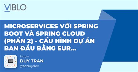 Microservices Với Spring Boot Và Spring Cloud Phần 2 Cấu Hình Dự án