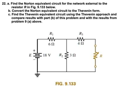 Solved 22 A Find The Norton Equivalent Circuit For The Network External To The Resistor R In