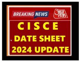 CISCE Date Sheet 2024 Update Time Table For ICSE ISC Will Soon