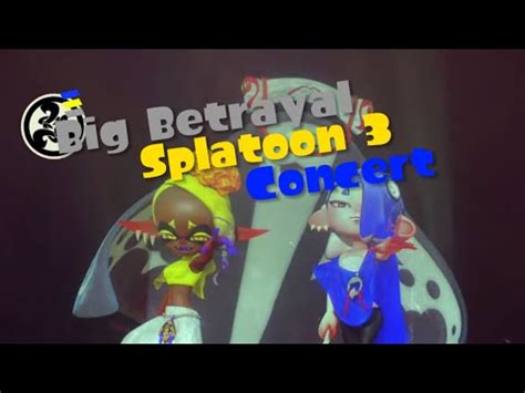 Big Betrayal Splatoon 3 Live Concert Ver Read Desc Youtube