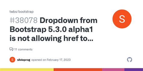 Dropdown From Bootstrap 530 Alpha1 Is Not Allowing Href To Redirect · Issue 38078 · Twbs
