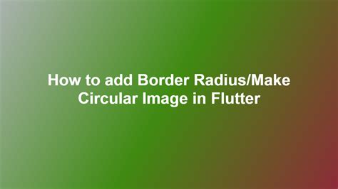 How To Add Border Radiusmake Circular Image In Flutter Flutter Stuff