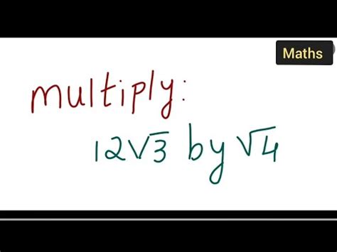 Multiple 12 Root 3 By Root 4 How To Multiple 12 Root 3 By Root 4 YouTube