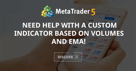 Need Help With A Custom Indicator Based On Volumes And Ema Indices Technical Indicators