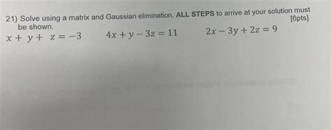 Solved 21 Solve Using A Matrix And Gaussian Elimination