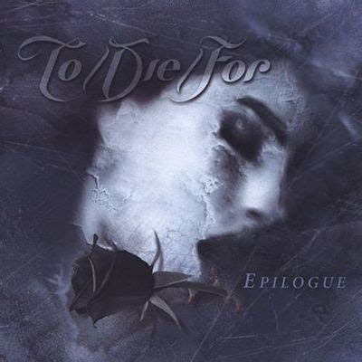 Epilogue To Die For Album Allmusic