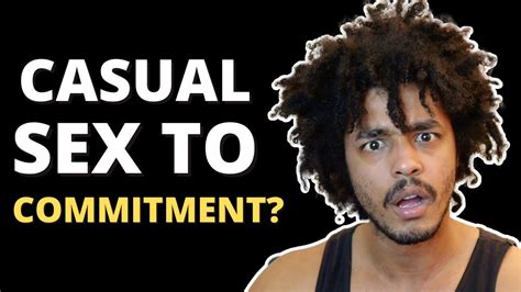 How To Use Casual Sex To Get Commitment Signs A Man Is Very Insecure Youtube
