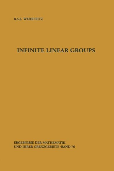 Infinite Linear Groups An Account Of The Group Theoretic Properties Of