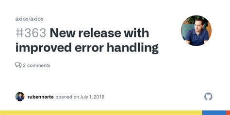new release with improved error handling · issue 363 · axios axios