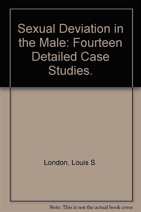 Sexual Deviation In The Male Fourteen Detailed Case Studies Louis S