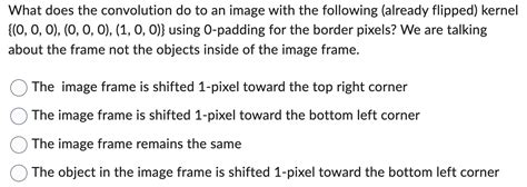 Solved What Does The Convolution Do To An Image With The