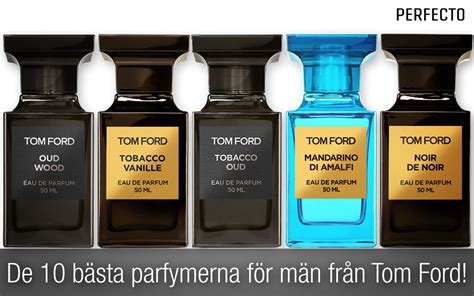 Tom Ford Parfym 10 Bästa Parfymerna För Män Från Tom Ford Perfecto