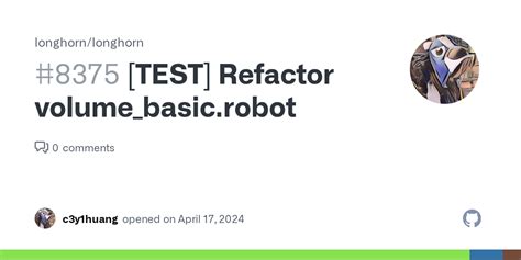 Test Refactor Volumebasicrobot · Issue 8375 · Longhornlonghorn · Github
