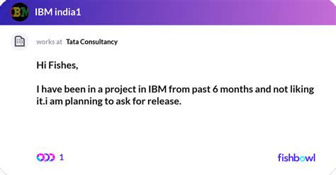 Hi Fishes I Have Been In A Project In Ibm From P Fishbowl