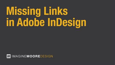 Missing Links In Indesign Heres How To Fix Them Fast Youtube