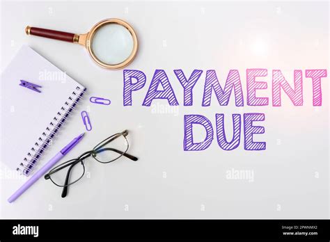 Hand Writing Sign Payment Due Word Written On The Date When Payment