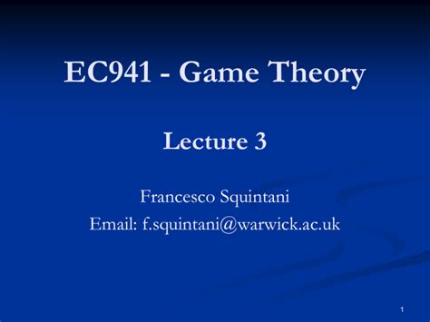 ec941 game theory lecture 3 francesco squintani email
