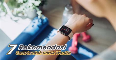 Rekomendasi Smartwatch Wanita Terbaik Doran Gadget