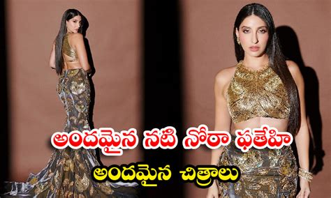 Beautiful Actress Nora Fatehi Gorgeous Images