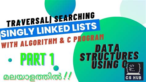 singly linked lists traversal searching part 1 data structure malayalam youtube