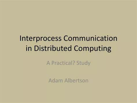 Ppt Interprocess Communication In Distributed Computing Powerpoint Presentation Id 6539791