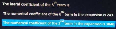 Solved The Literal Coefficient Of The 5 Th Term Is The Numerical Coefficient Of The 6 Th