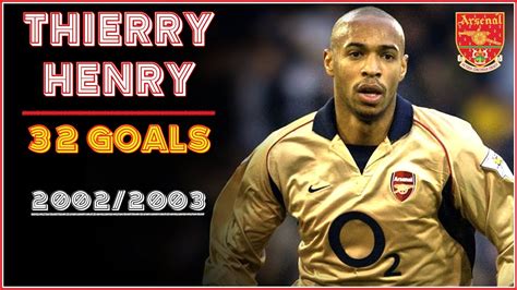 Thierry Henry All 32 Goals Of 20022003 Arsenal Hd Youtube