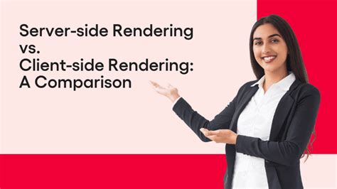 Server Side Rendering Vs Client Side Rendering A Comparison