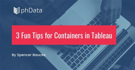 3 Fun Tips For Containers In Tableau PhData