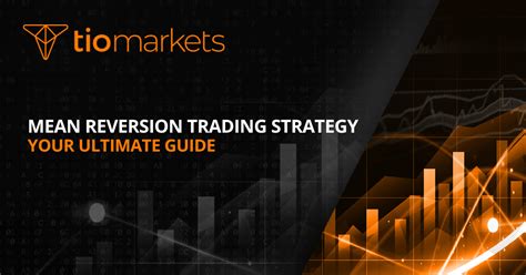Mean Reversion Trading Strategy Your Ultimate Guide