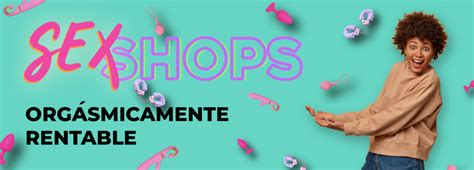 Todo Lo Que Debes Saber Si Vas A Emprender Una Sex Shop Online Carlos Garc A