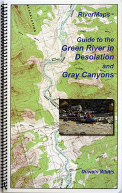 Guide To The Green River In Desolation And Grey Canyons River Maps