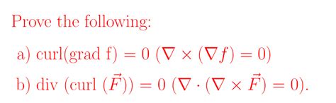 solved prove the following a curl gradf 0 ∇× ∇f 0 b