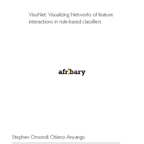 Visunet Visualizing Networks Of Feature Interactions In Rule Based Classifiers Afribary
