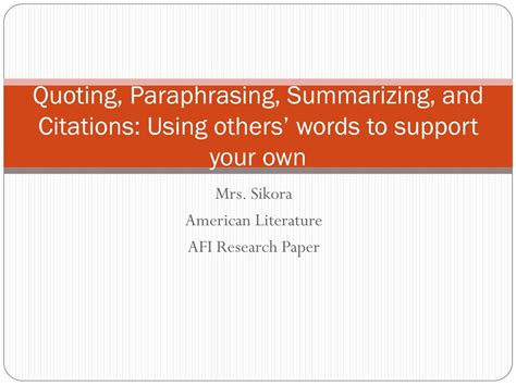 Ppt Quoting Paraphrasing Summarizing And Citations Using Others Words To Support Your Own