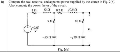 Solved B Compute The Real Reactive And Apparent Power Chegg
