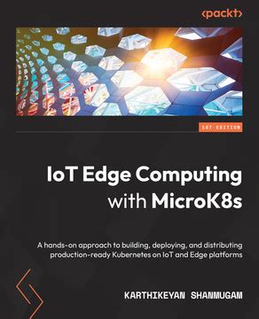IoT Edge Computing With MicroK S Book